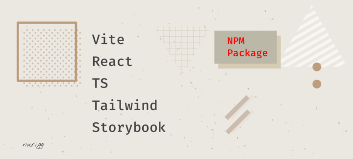 Building Your Own Ui Library Package With Vitelibrary Mode React Ts And Tailwindcss Nuri